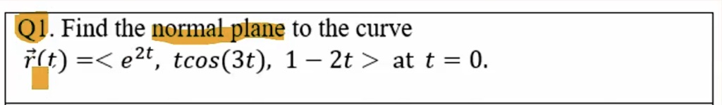 Q1. Find the normal plane to the curve F(t)