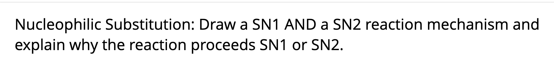 Nucleophilic Substitution: Draw a SN1 AND a SN2 reaction mechanism and ...