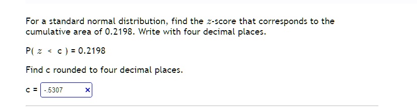 For a standard normal distribution, find the z-score that corresponds ...