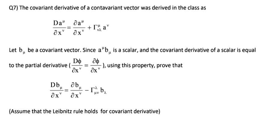 Solved Q7 The Covariant Derivative Of A Contavariant Vector Was Derived In The Class As Da Dx