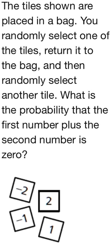 SOLVED: The tiles shown are placed in a bag: You randomly select one of the tiles, return it to ...