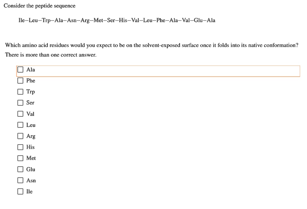 SOLVED: Consider the peptide sequence Ile-Leu-Trp Ala-Asn. Arg Met-Ser ...