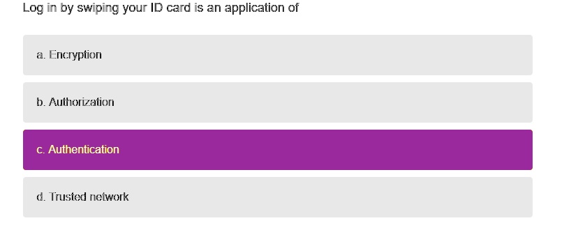 Log in by swiping your ID card is an application of a. Encryption b ...