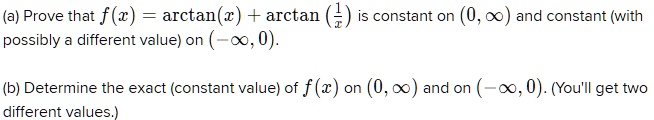 SOLVED: (a) Prove that f (z) arctan(x) + arctan possibly different ...
