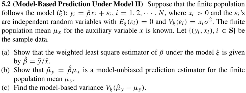 5.2 (Model-Based Prediction Under Model II) Suppose that the finite population follows the model ...