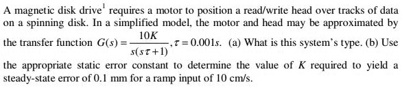 A magnetic disk drive requires a motor to position a...