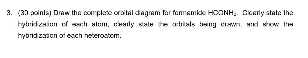 SOLVED: Draw the complete orbital diagram for formamide HCONH2. Clearly ...