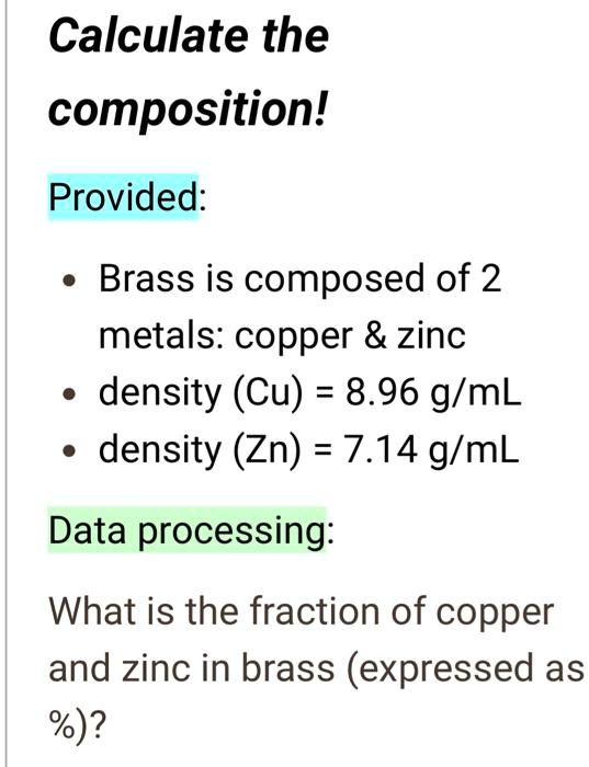 SOLVED:Calculate the composition! Provided: Brass is composed of 2 ...