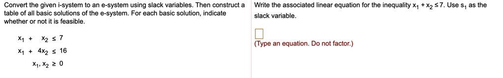 Solved Convert The Given I System To An E System Using Slack Variables Then Construct Table Of 6500