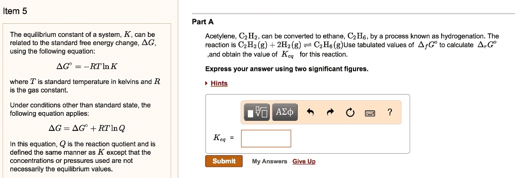 Acetylene, C2H2, can be converted to ethane, C2H6, by a process known ...