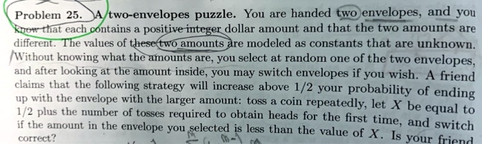 problem 25 two envelopes puzzle you are handed two envelopes and you ...