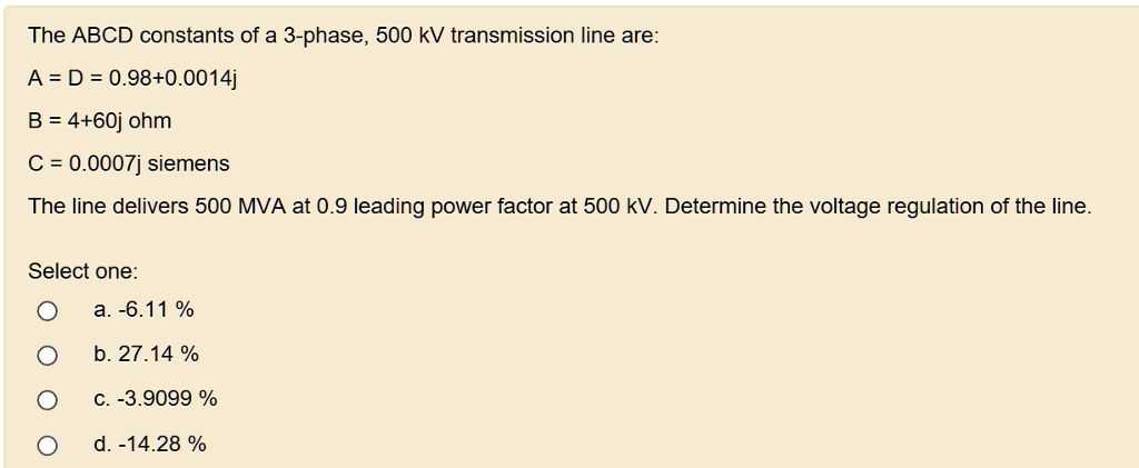 SOLVED: The ABCD constants of a 3-phase, 500 kV transmission line are ...