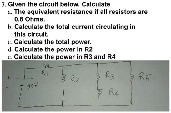 SOLVED: 3 . Given the circuit below: Calculate The equivalent resistance if all resistors are 0. ...