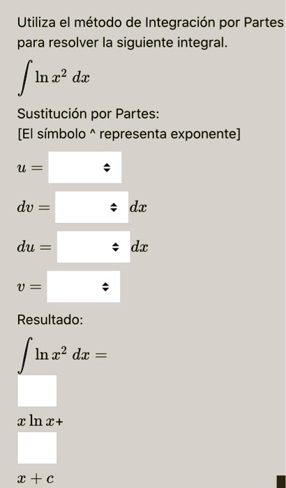 utiliza el metodo de integracion por partes para resolver la siguiente ...