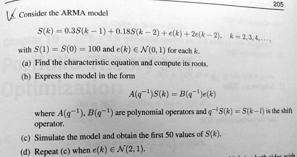 Consider the ARMA model S(k) = 0.3S(k-1) + 0.18S(k-2) + e(k) + 2e(k-2 ...
