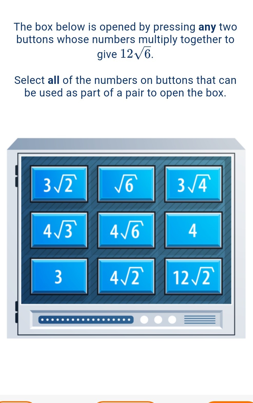 The box below is opened by pressing any two buttons whose numbers multiply together to give 12 √ ...