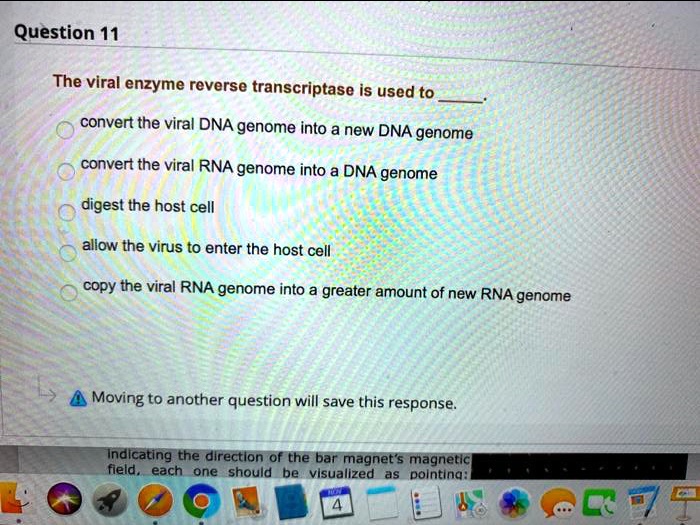 SOLVED: The viral enzyme reverse transcriptase is used to convert the viral DNA genome into a ...