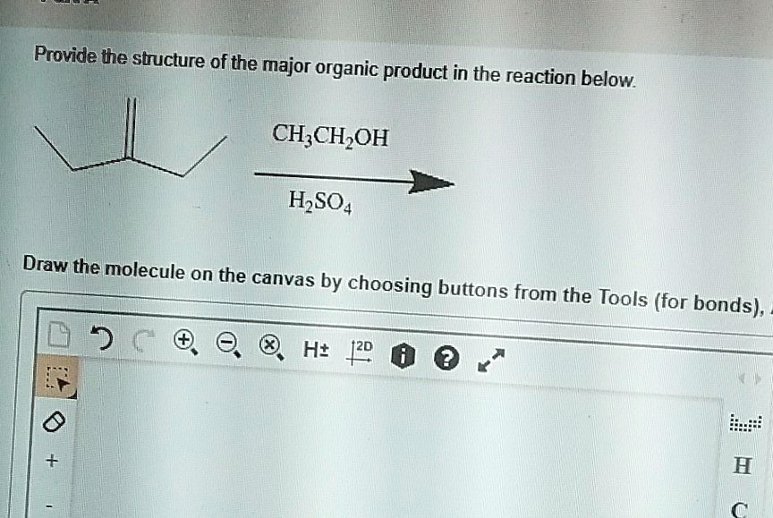 SOLVED: Provide the structure of the major organic product in the reaction below CH;CH,OH HzSO4 ...