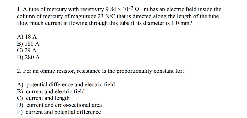 1a tube of mercury with resistivity 984 10 7 m has an electric field ...