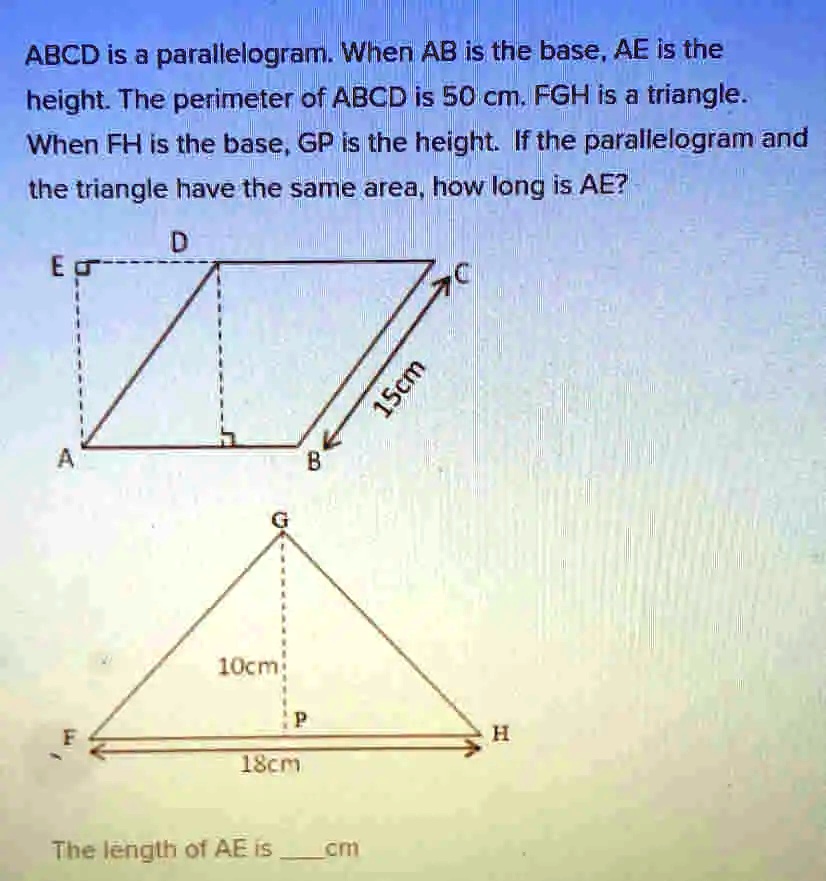 SOLVED: ABCD is a parallelogram. When AB is the base, AE is the height. The perimeter of ABCD is ...