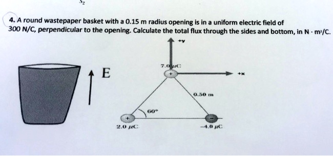 4. A round wastepaper basket with a 0.15 m radius opening is in a ...