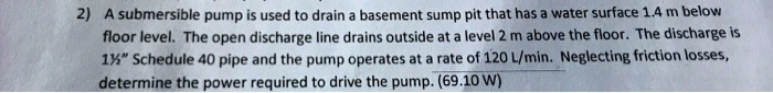 SOLVED: floor level. The open discharge line drains outside at a level ...