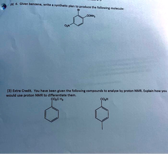 SOLVED: (8) 6. Given benzene, write a synthetic plan to produce the ...