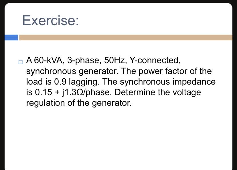 exercise a 60 kva 3 phase 50hz y connected synchronous generator the ...