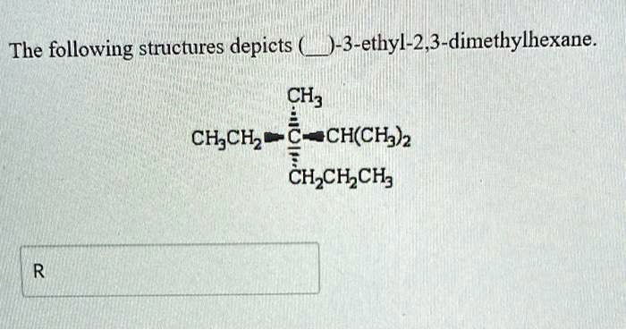 SOLVED: The following structure depicts 3-ethyl-2,3-dimethylhexane: CH3CH2CH(CH3)CH2CH2CH3