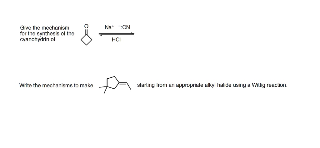SOLVED: Give the mechanism for the synthesis of the cyanohydrin of Na+ ...