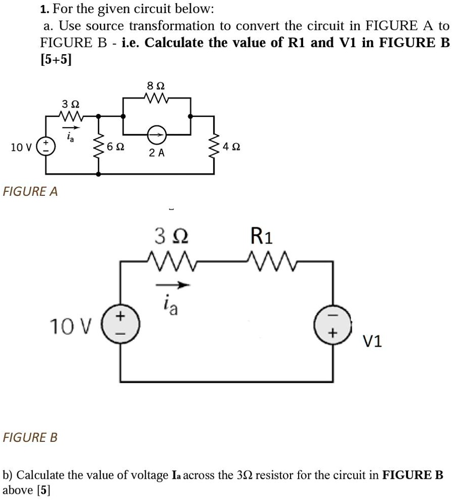 SOLVED: 1. For the given circuit below: Use source transformation to convert the circuit in ...