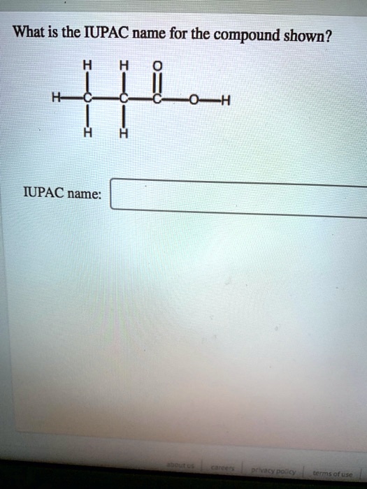 SOLVED: What is the IUPAC name for the compound shown? IUPAC name: