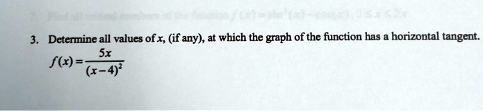 SOLVED: Determine all values of x, (if any), at which the graph of the ... SOLVED: Determine all values of x, (if any), at which the graph of the ...