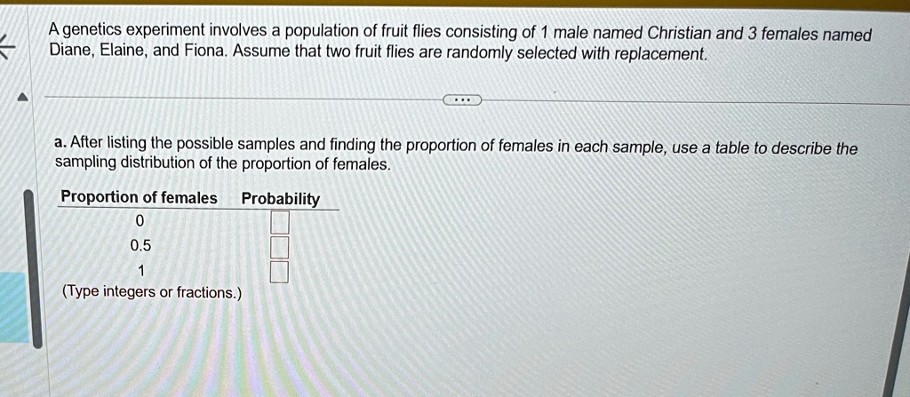 SOLVED: Texts: A genetics experiment involves a population of fruit flies consisting of 1 male ...