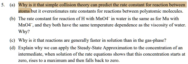 SOLVED: Why is it that simple collision theory can predict the rate constant for the reaction ...