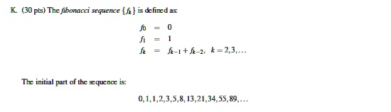SOLVED: (30 pts) The fibonacci sequence fi is fimd a5 fi-[+fi-. *=23 ...