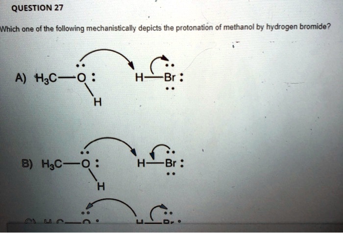SOLVED: QUESTION 27 Which one of the following mechanistically depicts ...