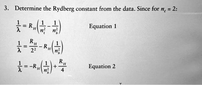 SOLVED: Determine the Rydberg constant from the data. Since for n = 2 ...