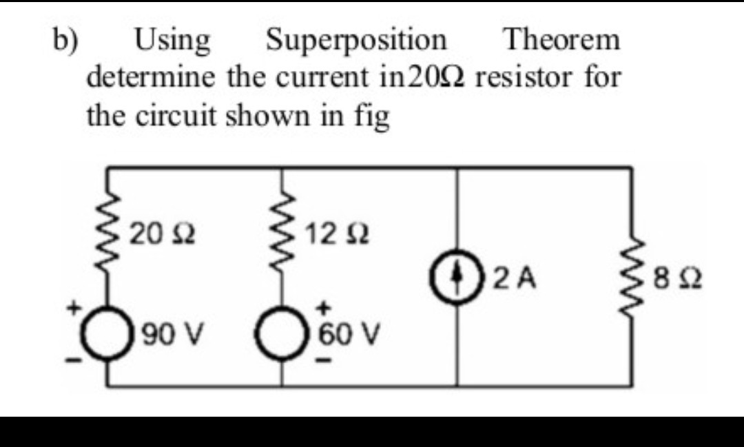 Solved B Using Superposition Theorem Determine The Current In 20 Ω