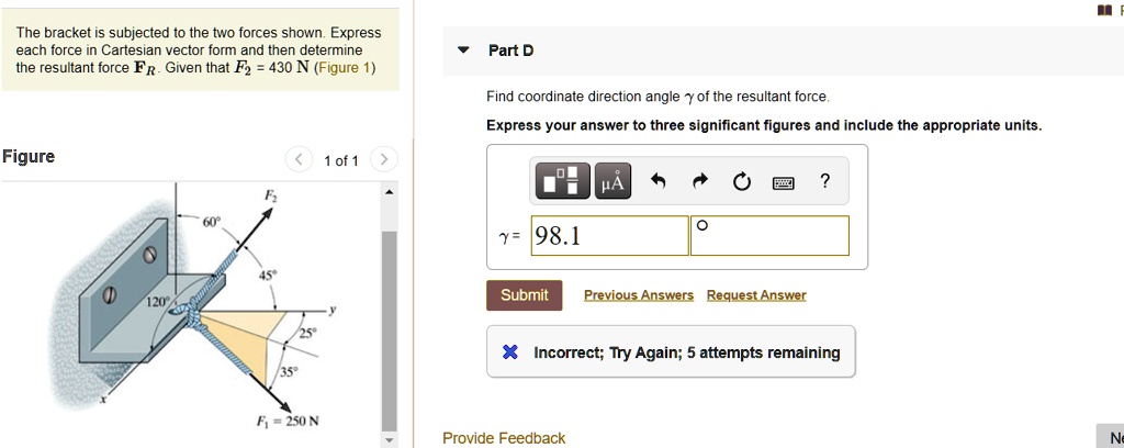 SOLVED:The bracket iS subjected t0 the two forces shown: Express each ...