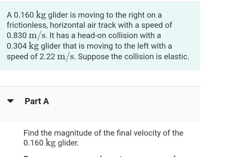 A 0.160 kg glider is moving to the right on a frictionless, horizontal ...