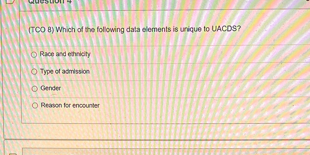 SOLVED: Gucbon (TCO 8) Which of the following data elements is unique ...