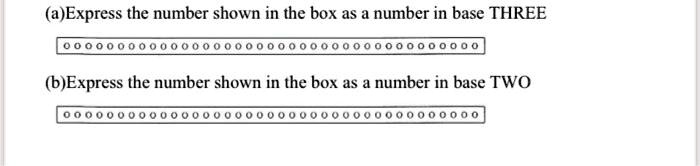 a) Express the number shown in the box as a number in base THREE ...