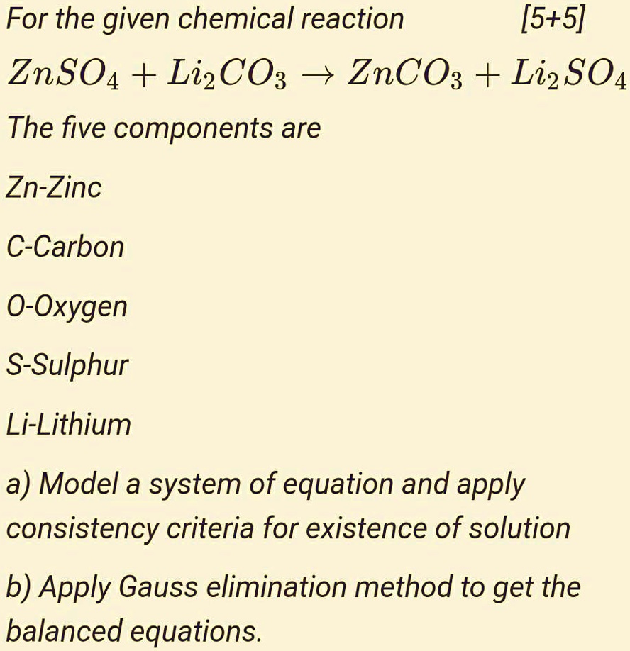 SOLVED: For the given chemical reaction [5+5]: ZnSO4 + Li2CO3 â†’ ZnCO3 ...