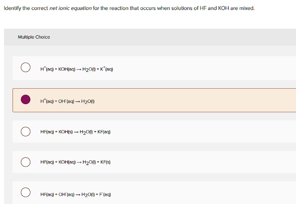 SOLVED: Identify the correct net ionic equation for the reaction that occurs when solutions of ...