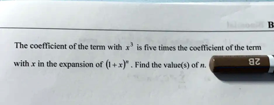 SOLVED: The coefficient of the term with is five times the coeflicient ...