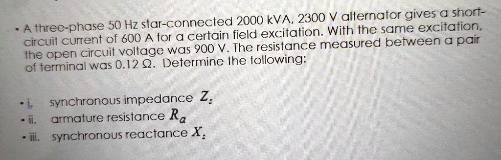 three phase 50 hz star connected 2000 kva 2300 v alternator gives short a for a certain field ...
