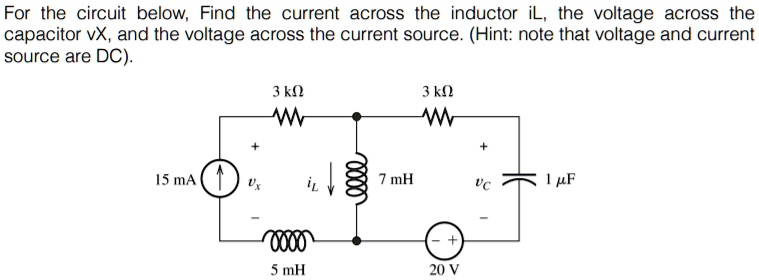 [GET ANSWER] For the circuit below, Find the current across the inductor iL, the voltage across ...