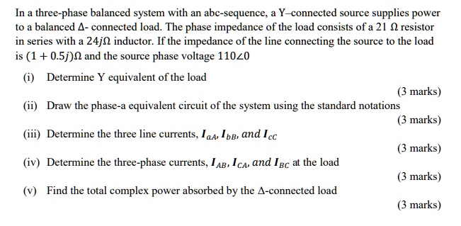 SOLVED: In a three-phase balanced system with an abc-sequence, a Yconnected source supplies ...
