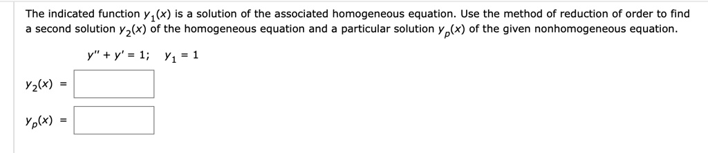 The indicated function y1(x) is a solution of the associated homogeneous equation. Use the ...